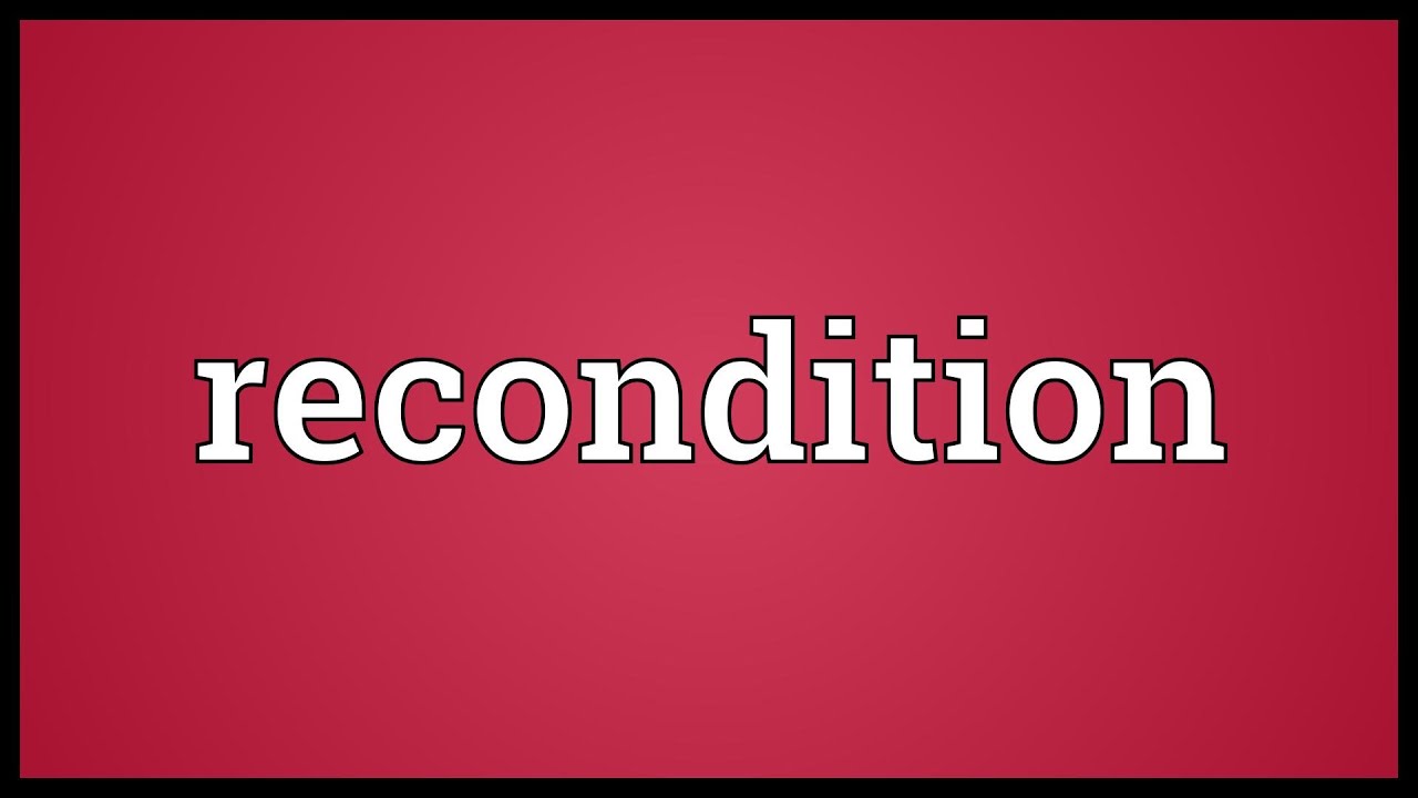 Recondition Meaning - YouTube