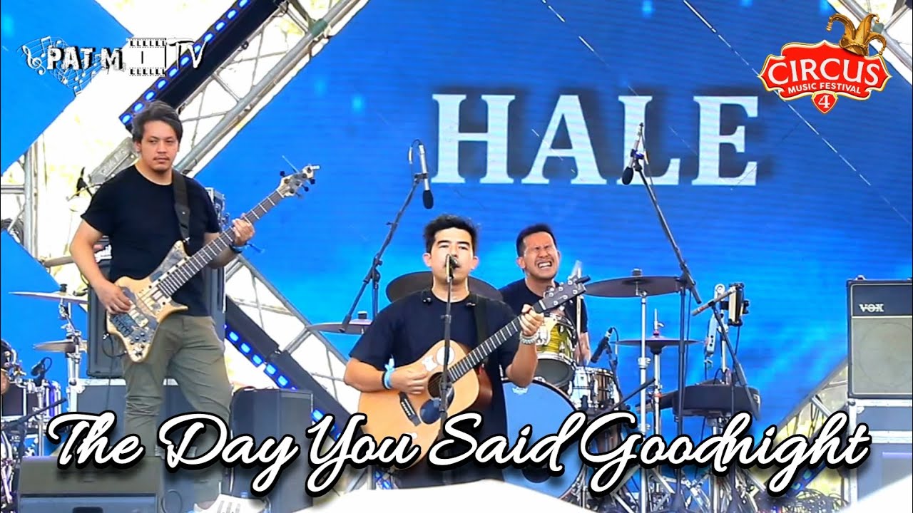 HALE performs "THE DAY YOU SAID GOODNIGHT" LIVE at Circus Music ...