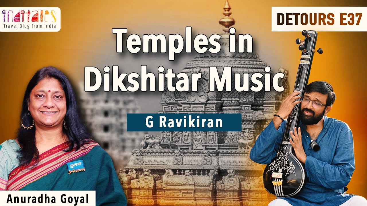 Temples in Dikshitar Music with G Ravikiran E37 #inditales # ...