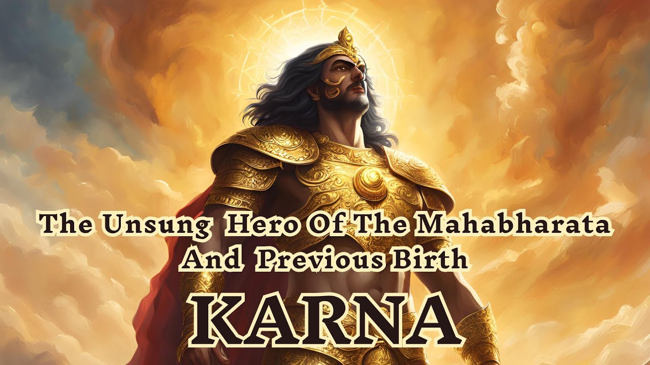 Karna: The Warrior of the Mahabharata and His Previous Birth Story ...