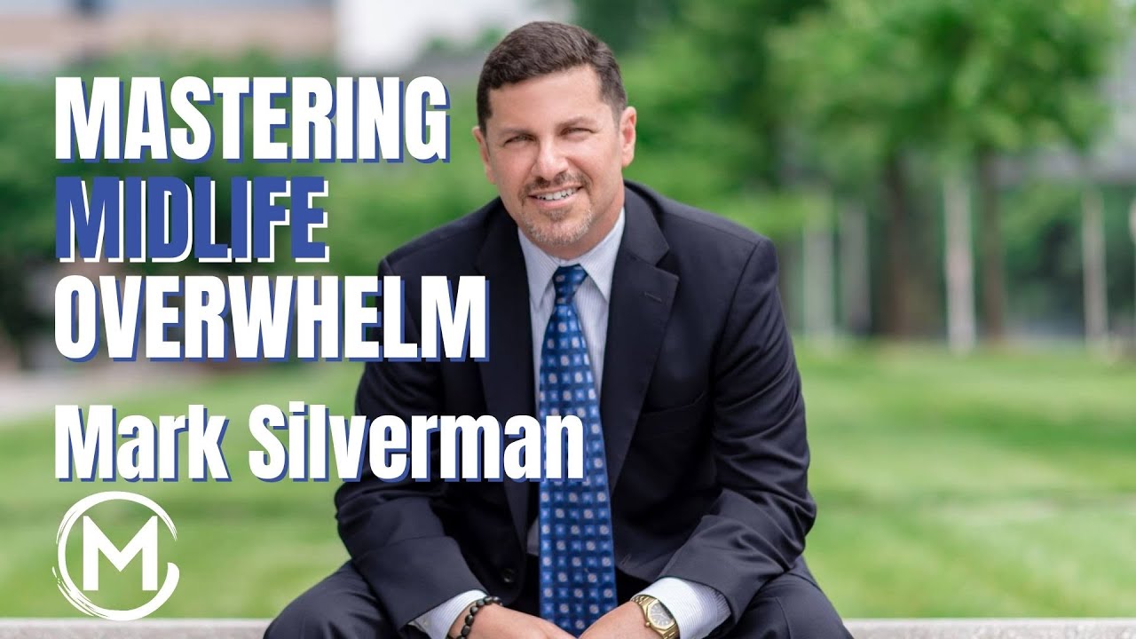 117 Mark Silverman | Mastering Midlife - YouTube