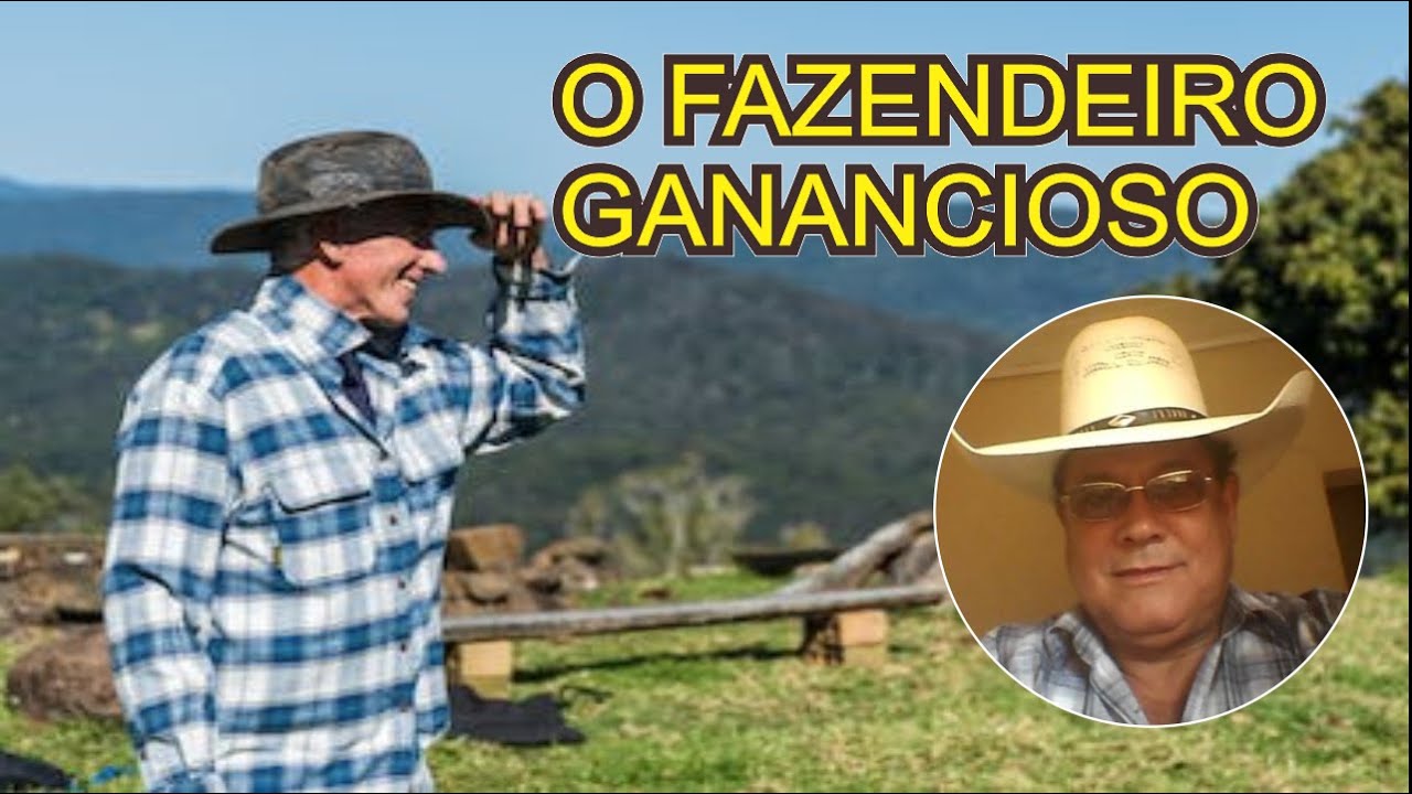 O FAZENDEIRO GANANCIOSO - Luiz Borracha - Contador de causos - YouTube