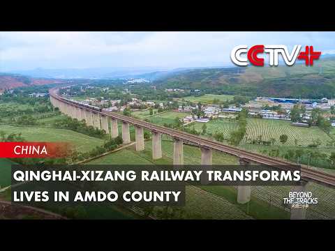 Qinghai Xizang Railway Transforms Lives In Amdo County