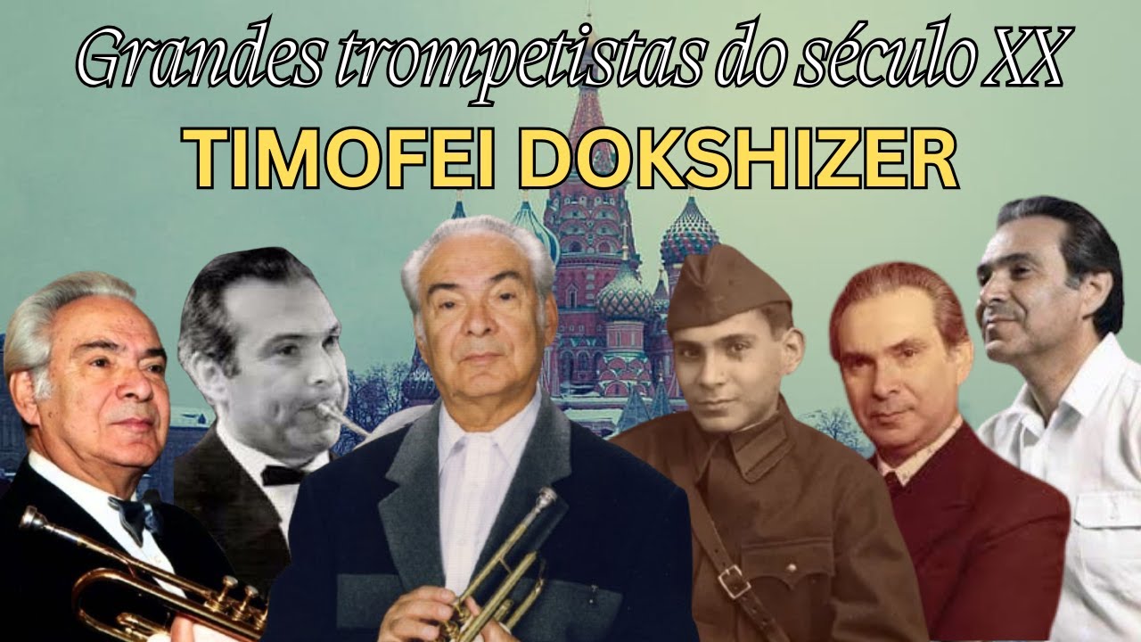 TIMOFEI DOKSHIZER - GRANDES TROMPETISTAS DO SÉCULO XX - YouTube