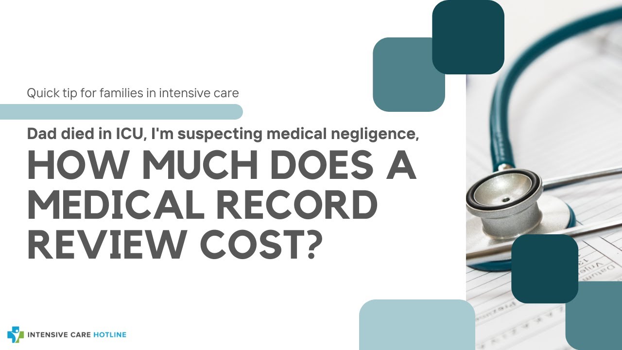 Dad Died in ICU, I'm Suspecting Medical Negligence, How Much Does a ...
