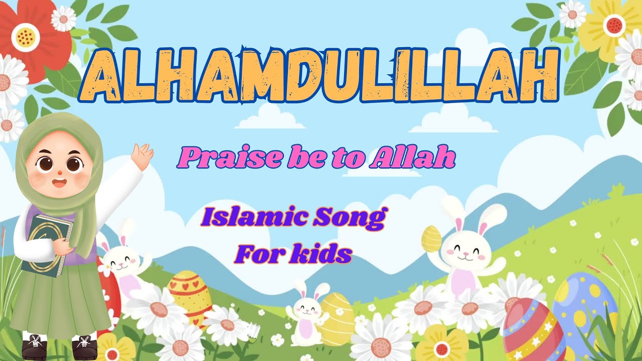 The Best Alhamdulillah Song I Best Islamic Songs For Kids I Best Muslim ...