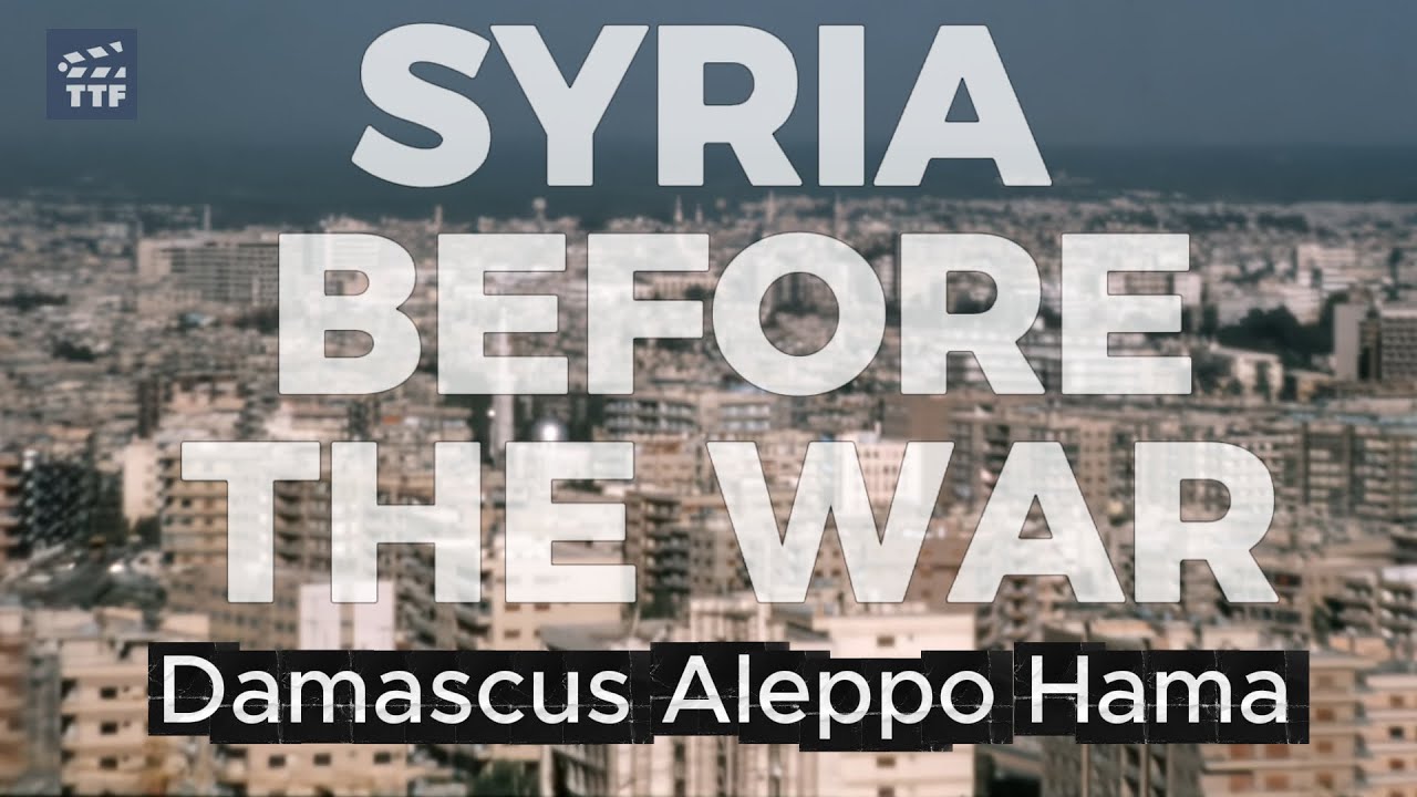 LOST SYRIA BEFORE THE WAR | Restored Footage of Damascus, Aleppo & Hama ...