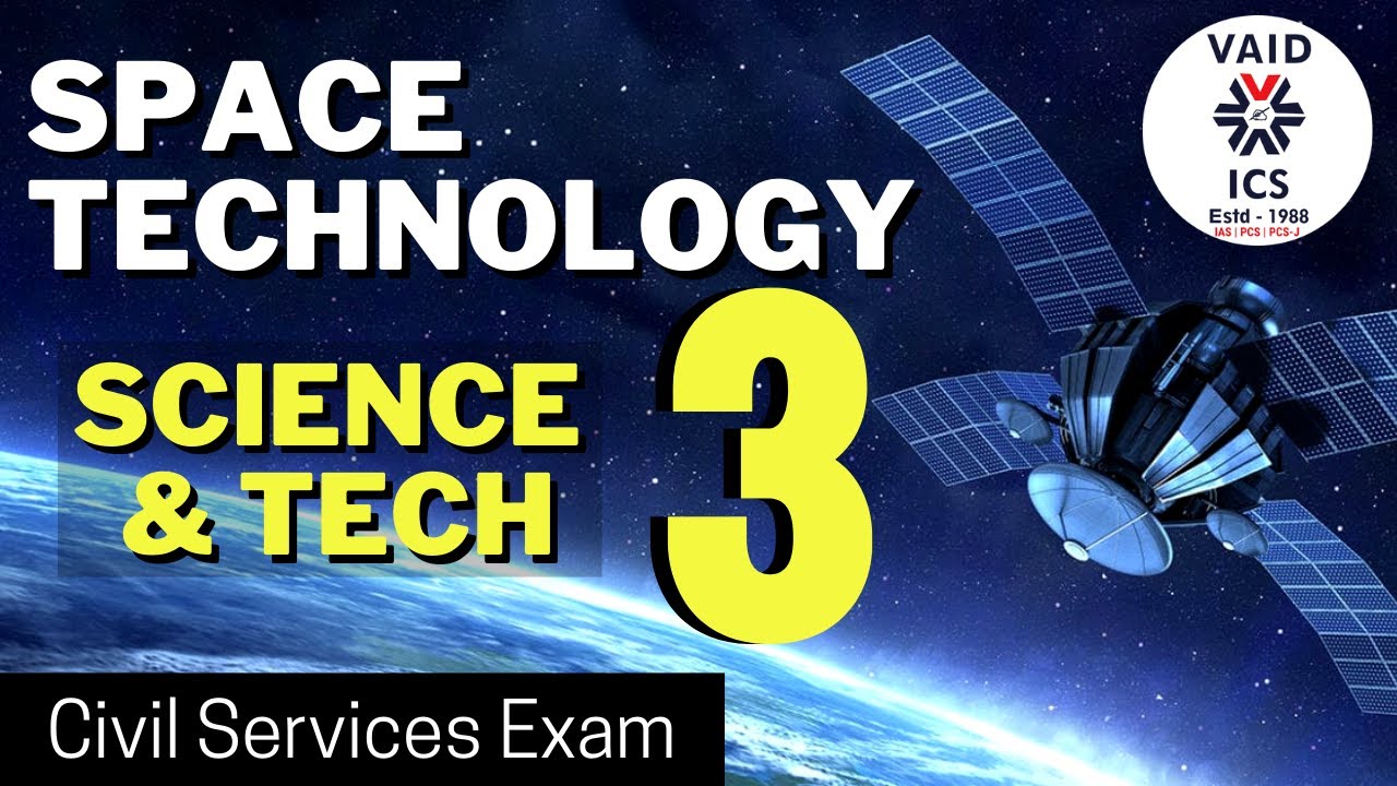 Space Technology Lecture-3 | Science and Technology for UPSC | science ...