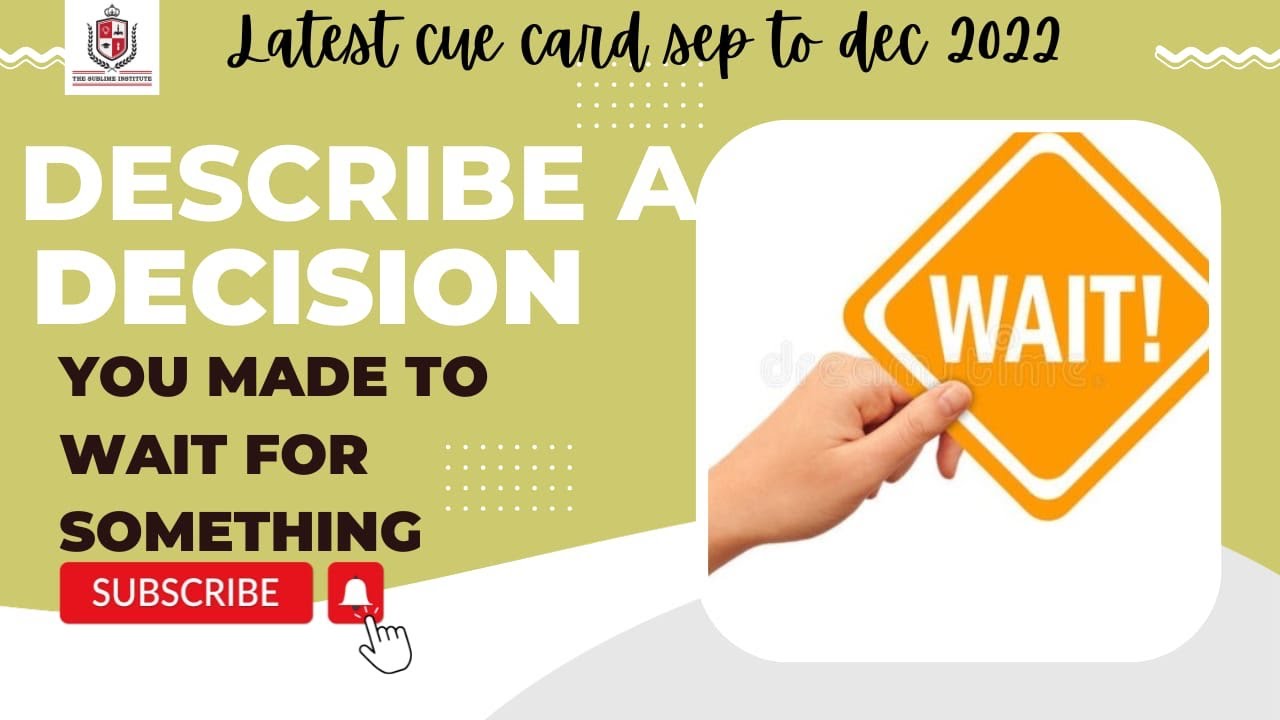 Describe a decision that you made to wait for something#ieltscuecard # ...