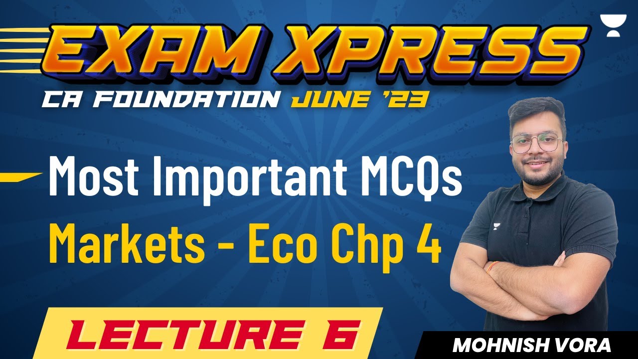 Most Important MCQs - Markets - Eco Chp 4 | Exam Xpress | CA Foundation Jun'23 | Mohnish Vora ...