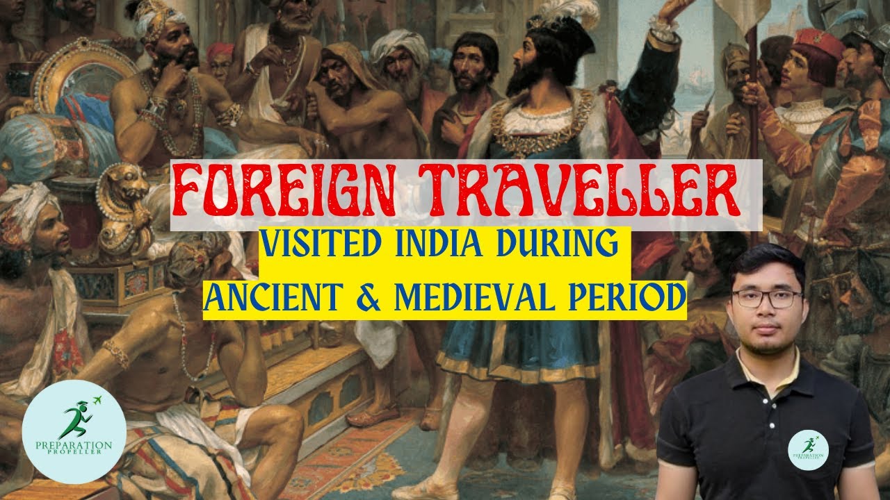 Foreign Traveller who visited India during Ancient and Medieval Period ...