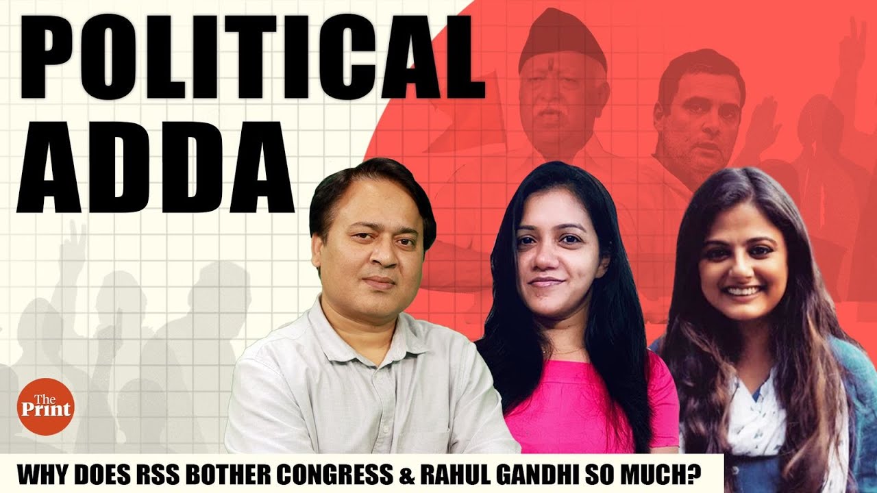 ThePrint Political Adda, Episode 1: Why does RSS bother Rahul Gandhi ...