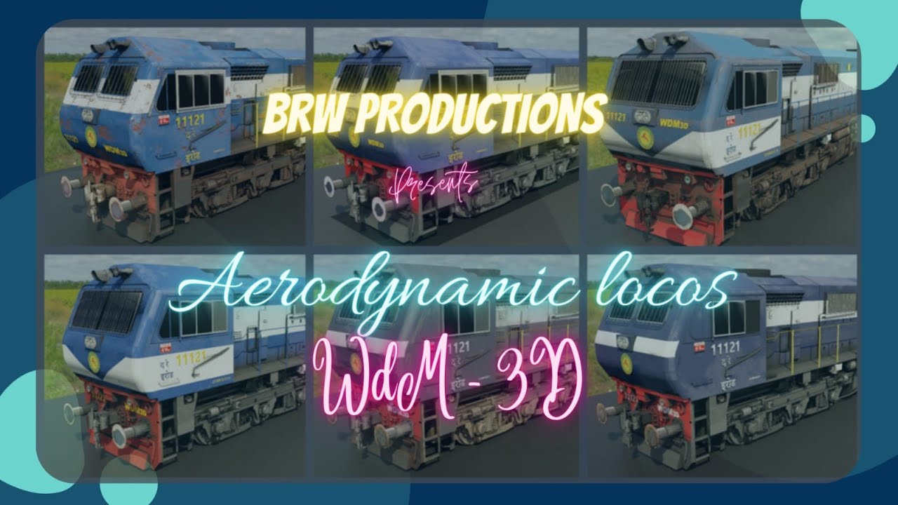 BRW PRODUCTIONS | AERODYNAMIC LOCOS | WDM - 3D | CONTACT BSAM ...