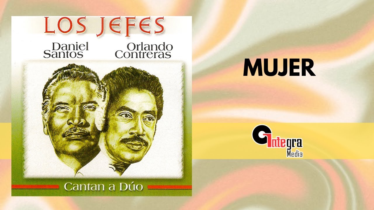 Mujer - Daniel Santos, Orlando Contreras | Video Lyric | Baladas ...