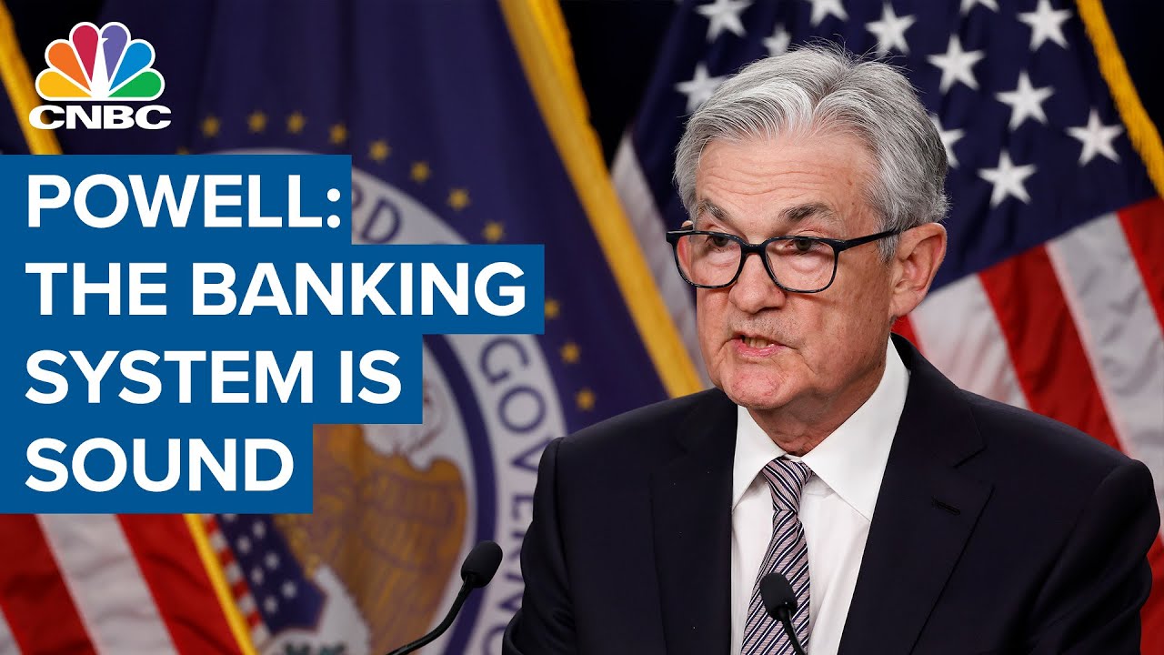 Fed Chair Jerome Powell: Banking system sound and resilient - YouTube