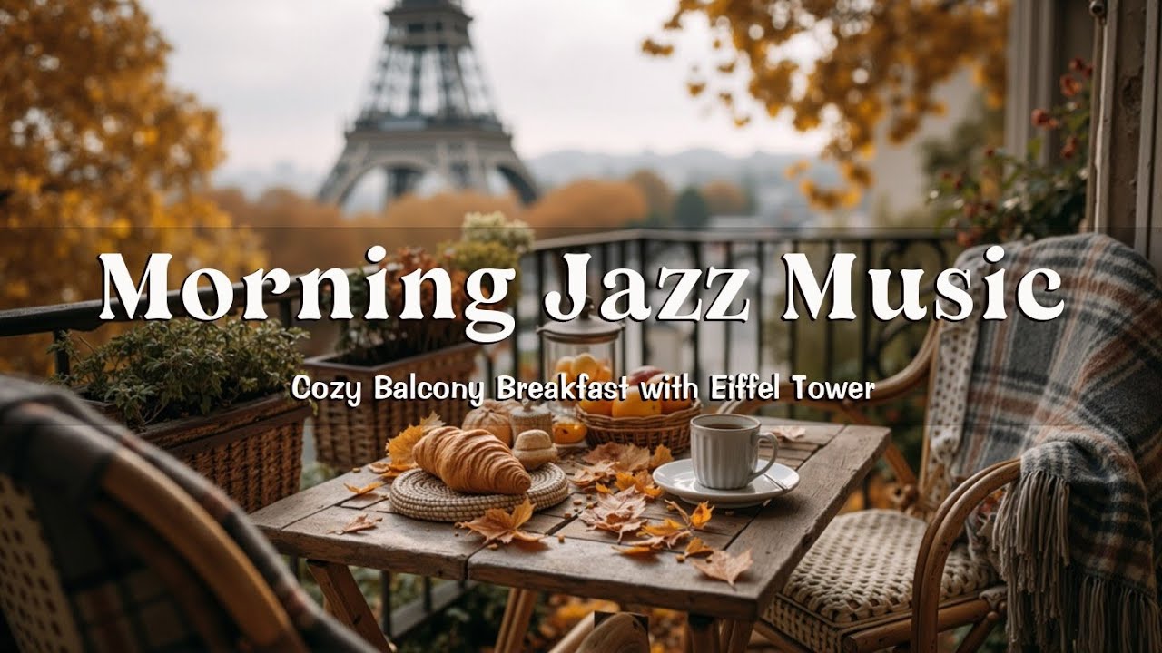 Experience Paris: Cafe Ambience, Morning Jazz, & Cozy Balcony Breakfast ...