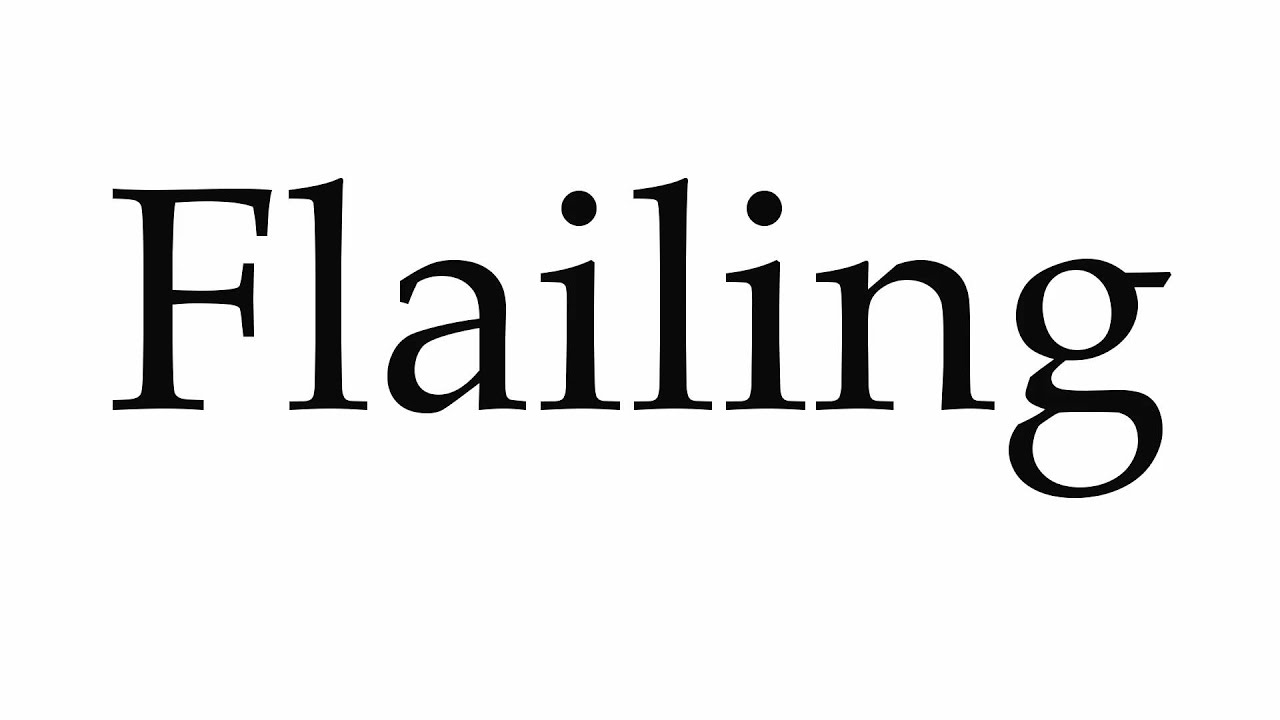 How to Pronounce Flailing - YouTube