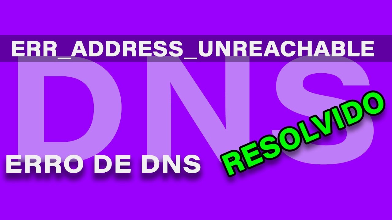 CORRIGIR ERRO DE DNS - ERR_ADDRESS_UNREACHABLE - YouTube