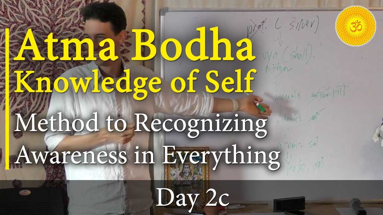 2C - Atma Bodha (Self-Knowledge): How to Recognize Awareness in ...
