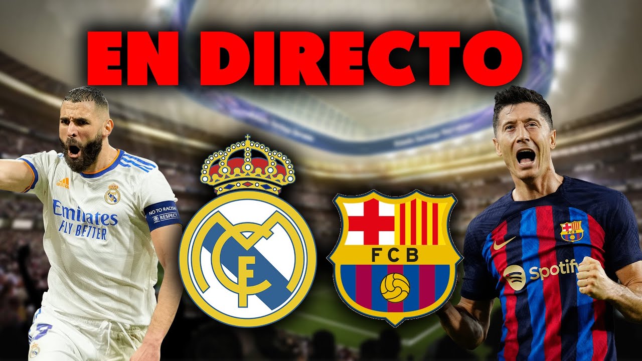 🔴EN DIRECTO : RMA vs FCB · EN VIVO REACCIONANDO AL CLÁSICO FINAL ...