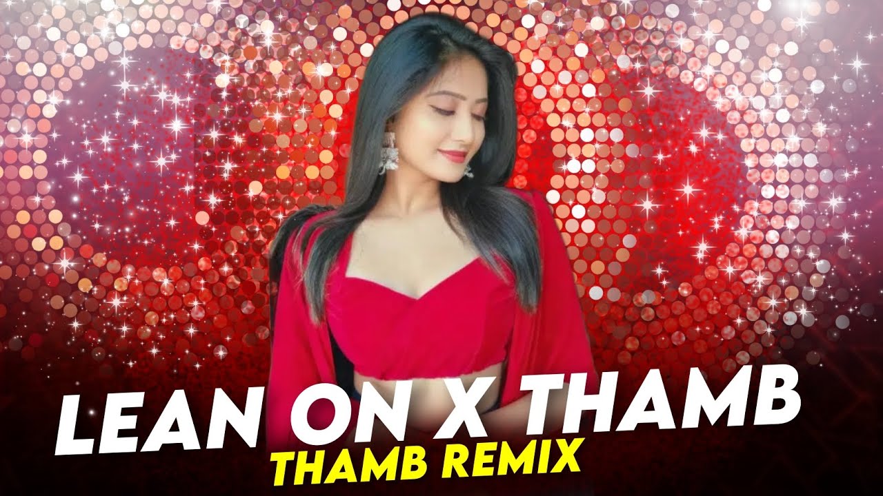 Lean On X Thamb Thamb Kaasara_ Mashup Remix | bandpowermix - YouTube