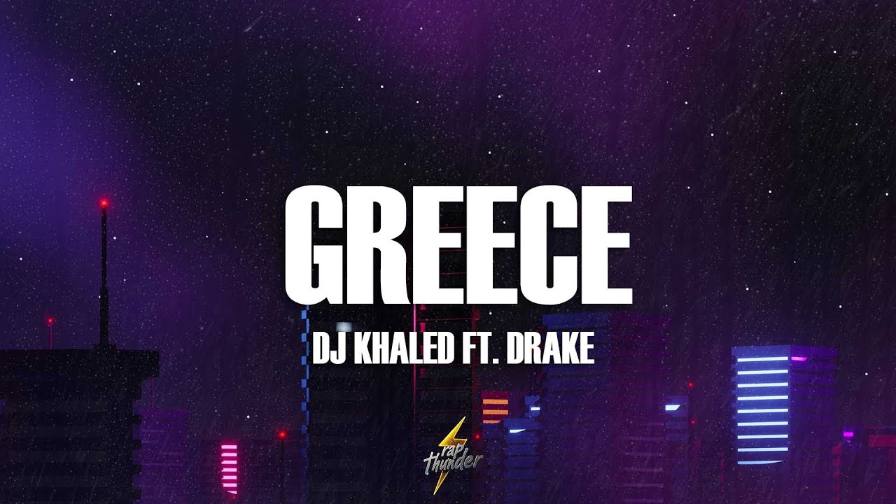 DJ Khaled, Drake - Greece (Lyrics) - YouTube