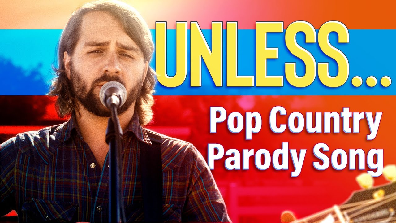 "Unless" (Funny Country Parody Comedy Song) - Official Music Video ...