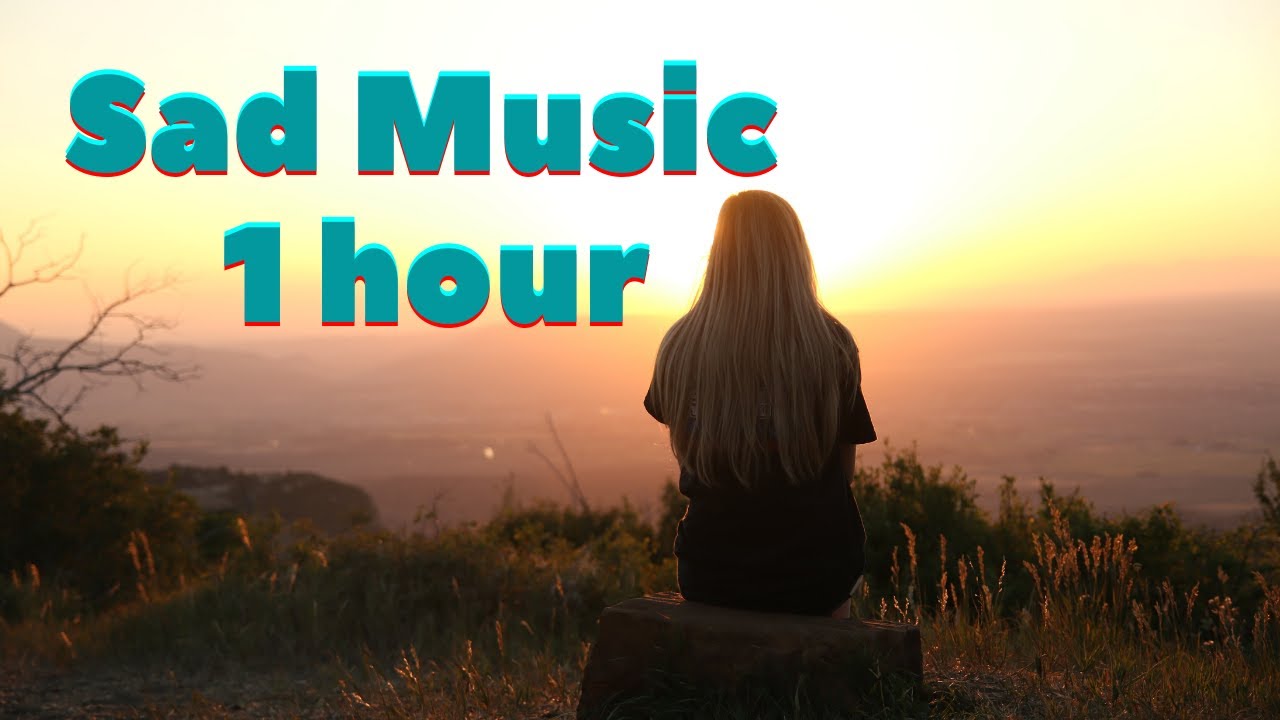 💔 Sad Songs to Cry to 1 Hour, DEPRESSING SONGS FOR DEPRESSED PEOPLE 💔😞 ...