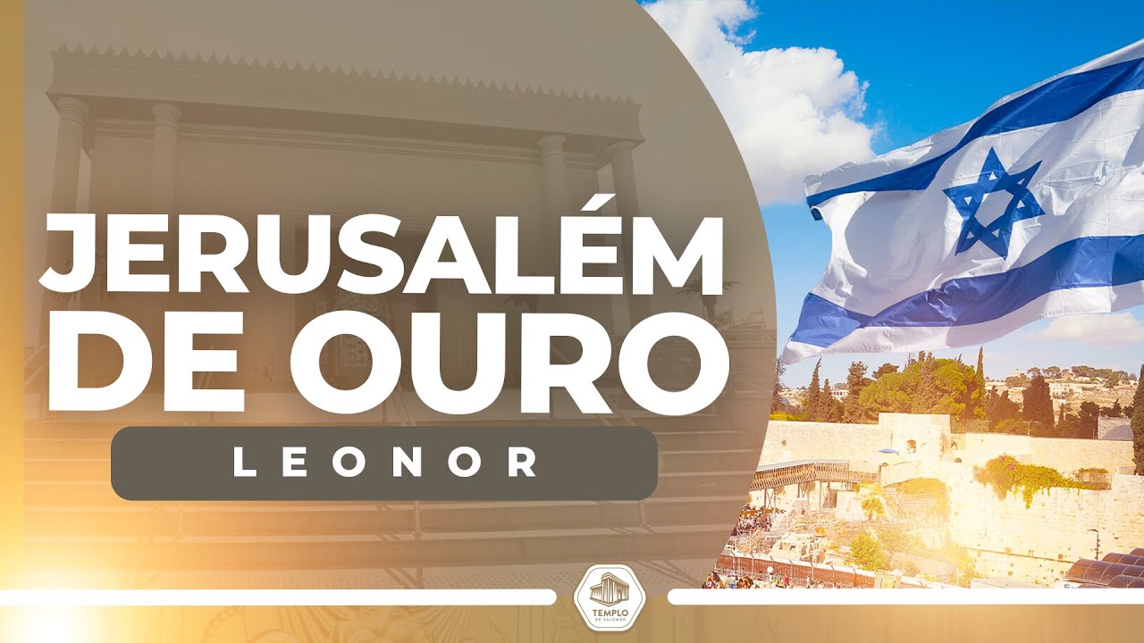 Jerusalém de Ouro | Leonor - YouTube
