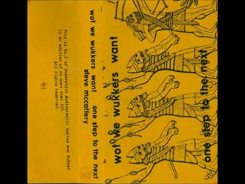 Steve McCaffery – Wot We Wukkers Want/ One Step To The Next (1981, C60 ...