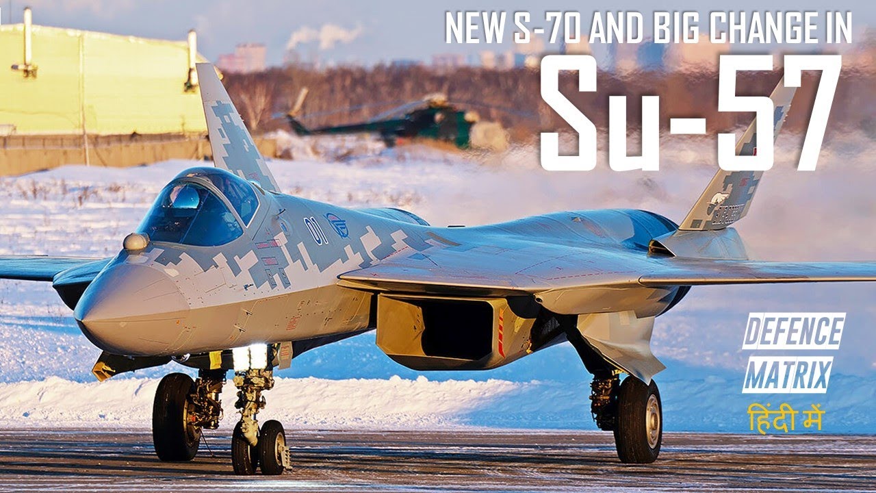 New S-70 and Big change in Su 57 | हिंदी में - YouTube