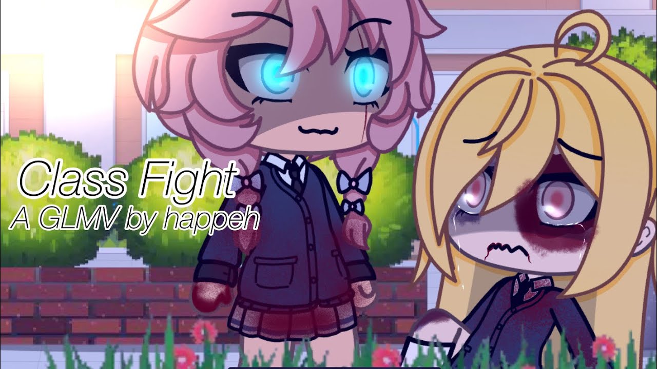 Class Fight / A GLMV / by ʰᵃᵖᵖᵉʰ! - YouTube