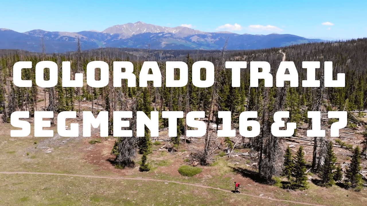Colorado Trail Segments 16 & 17 Hike Guide - YouTube