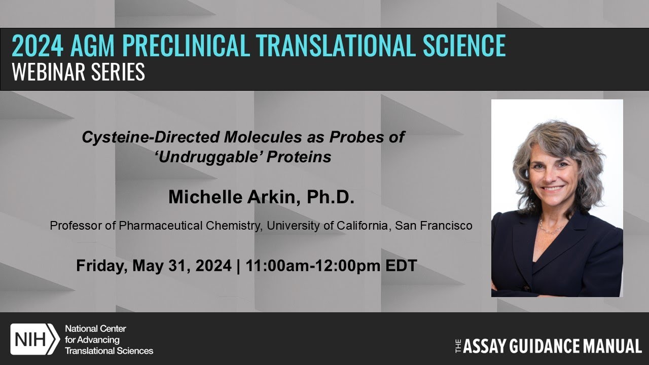Michelle Arkin: Cysteine-Directed Molecules as Probes of ‘Undruggable ...