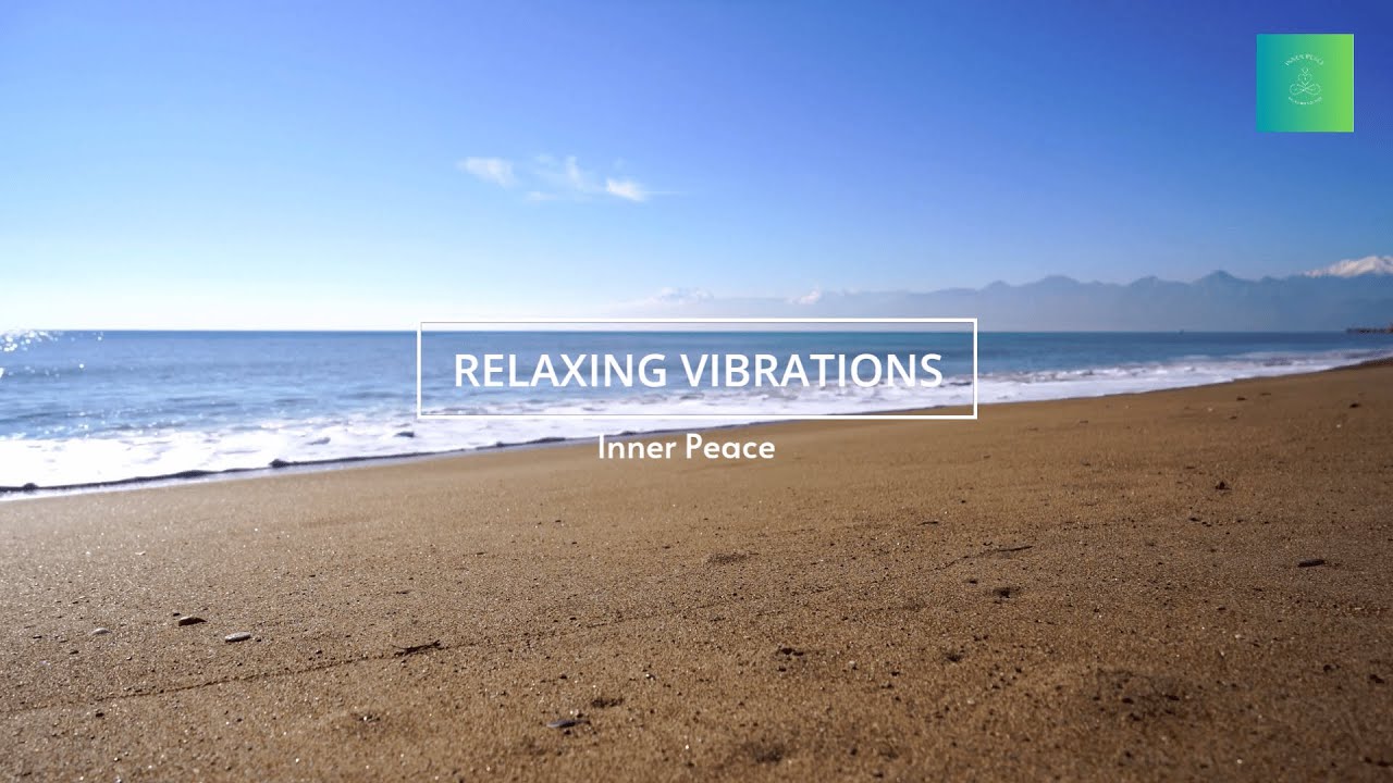 - RELAXING VIBRATIONS - Soothing vibrations, calm your mind and body ...