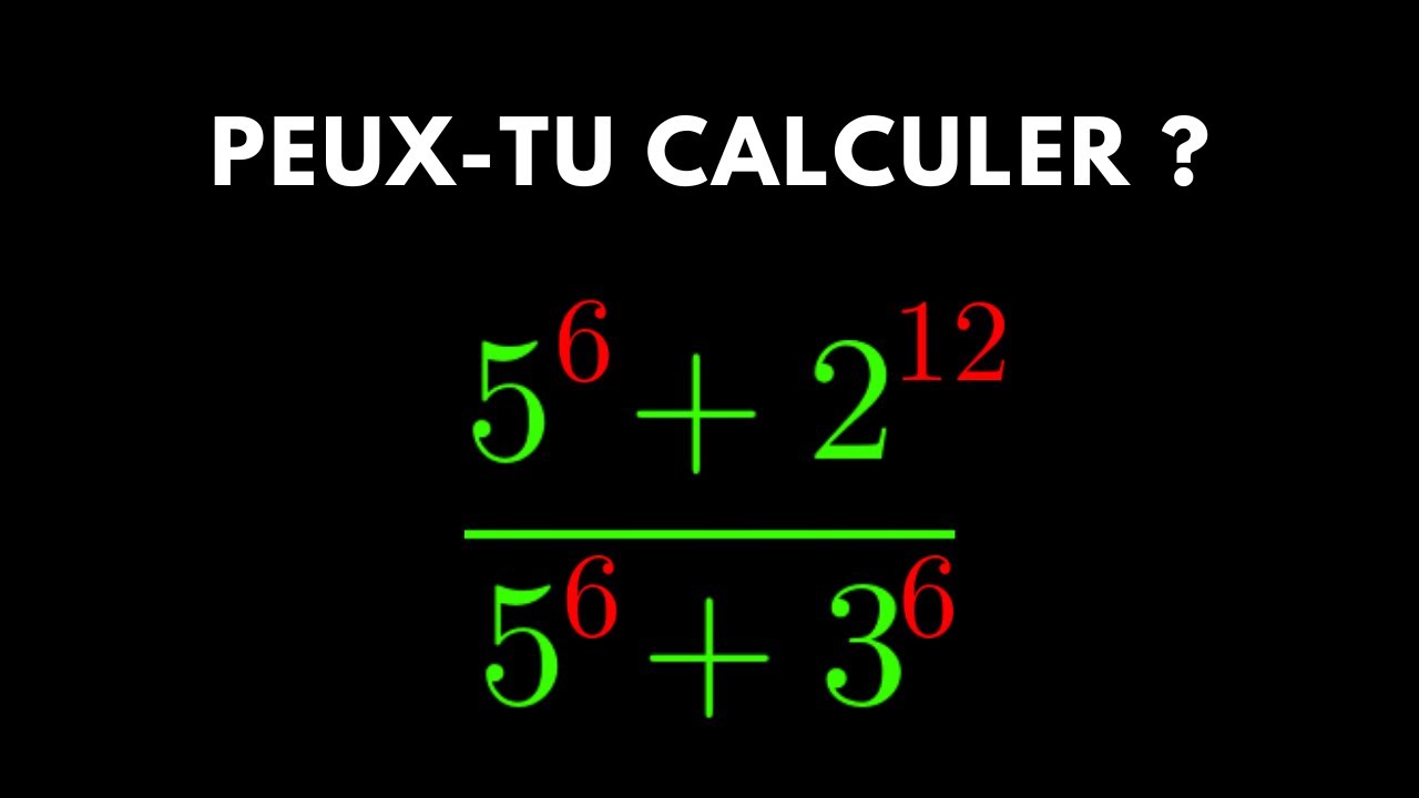 Comment simplifier sans calculatrice (5^6+2^12)/(5^6+9^6) # ...