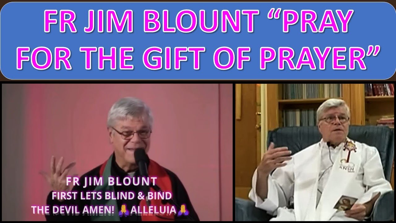 FR JIM BLOUNT “PRAY FOR THE GIFT OF PRAYER” - YouTube
