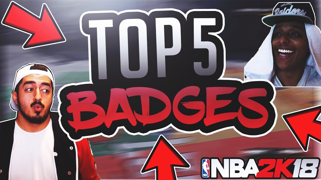 NBA 2K18 BEST BADGES: TOP 5 OVERPOWERED BADGE (2018) - YouTube