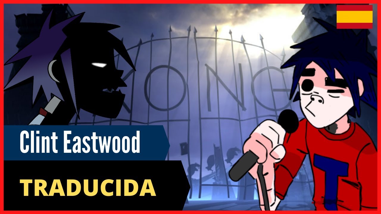 ¿Cómo sonaría CLINT EASTWOOD - GORILLAZ en ESPAÑOL? | D4ve - YouTube