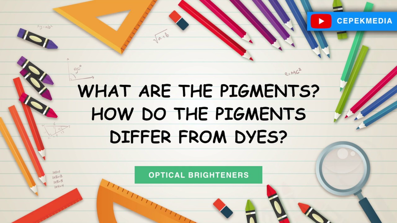 What are the pigments? How do the pigments differ from dyes? Drugs ...