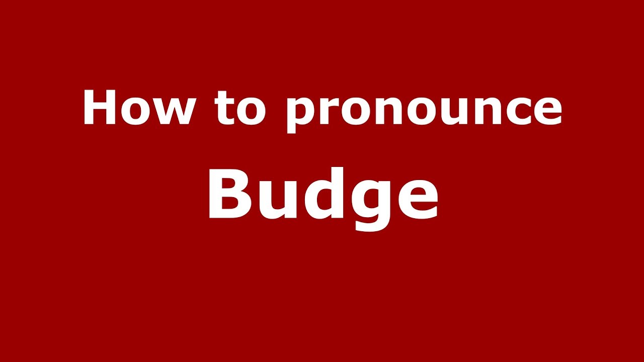 How to Pronounce Budge - PronounceNames.com - YouTube