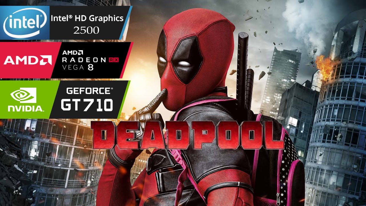 Deadpool PC On GT 710 | VEGA 8 | Intel HD 2500 | Ryzen 3 3200G | I3 ...