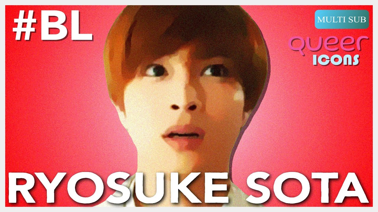ENG SUB MULTI | Meet Your Next BL Obsession: Ryosuke Sota! | Queer Icons - YouTube