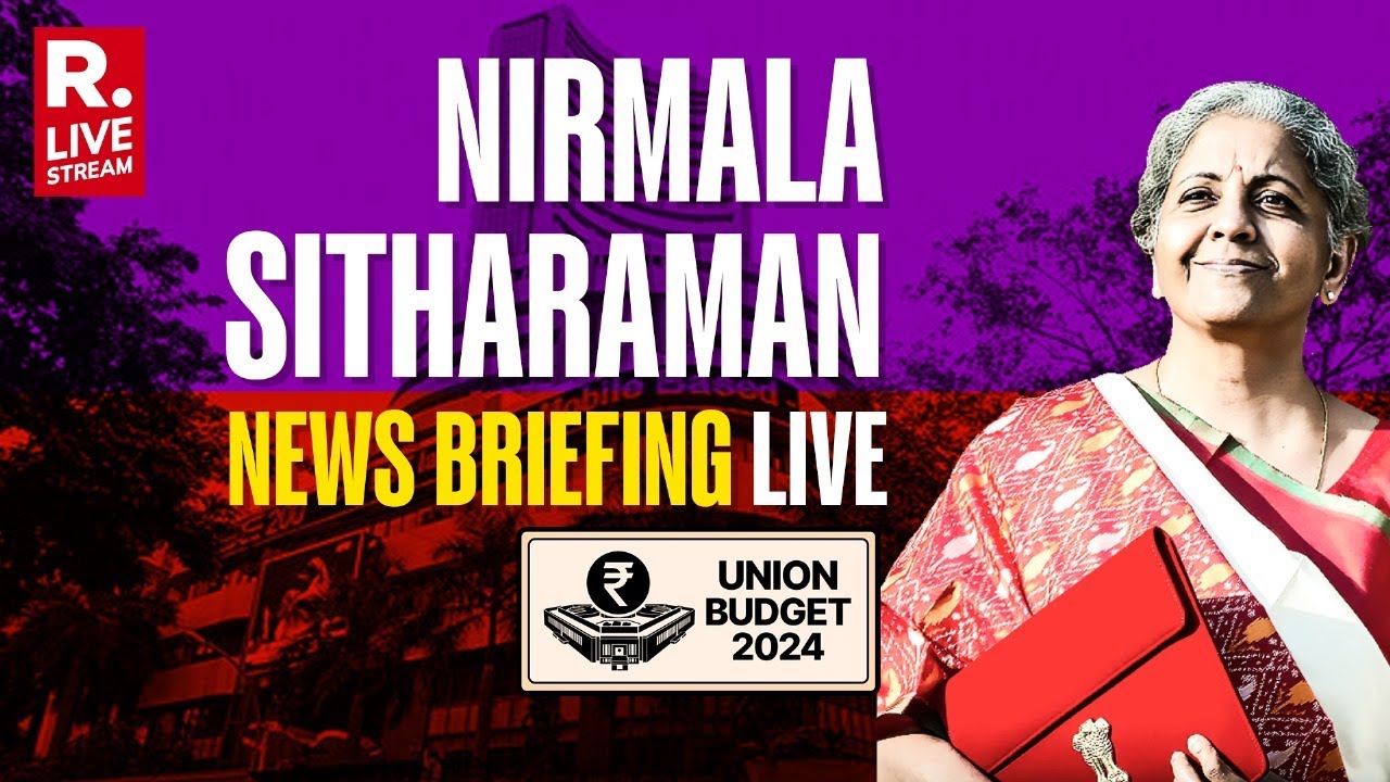 Union Budget 2024: Post-Budget Press Conference by Finance Minister ...