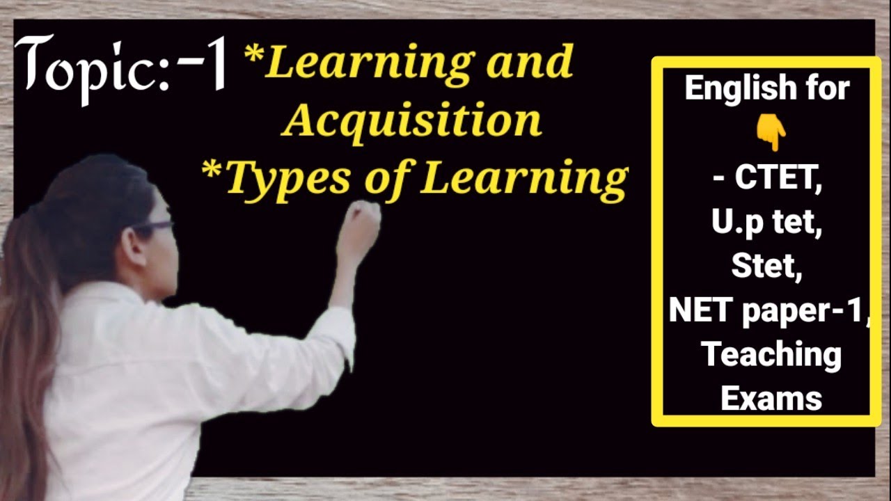 Learning and Acquisition, meaning and types, English for ctet,uptet ...