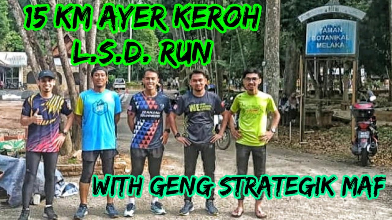 🏃 15 km Ayer Keroh Long Slow Distance (LSD) Run with Geng Strategik MAF ...