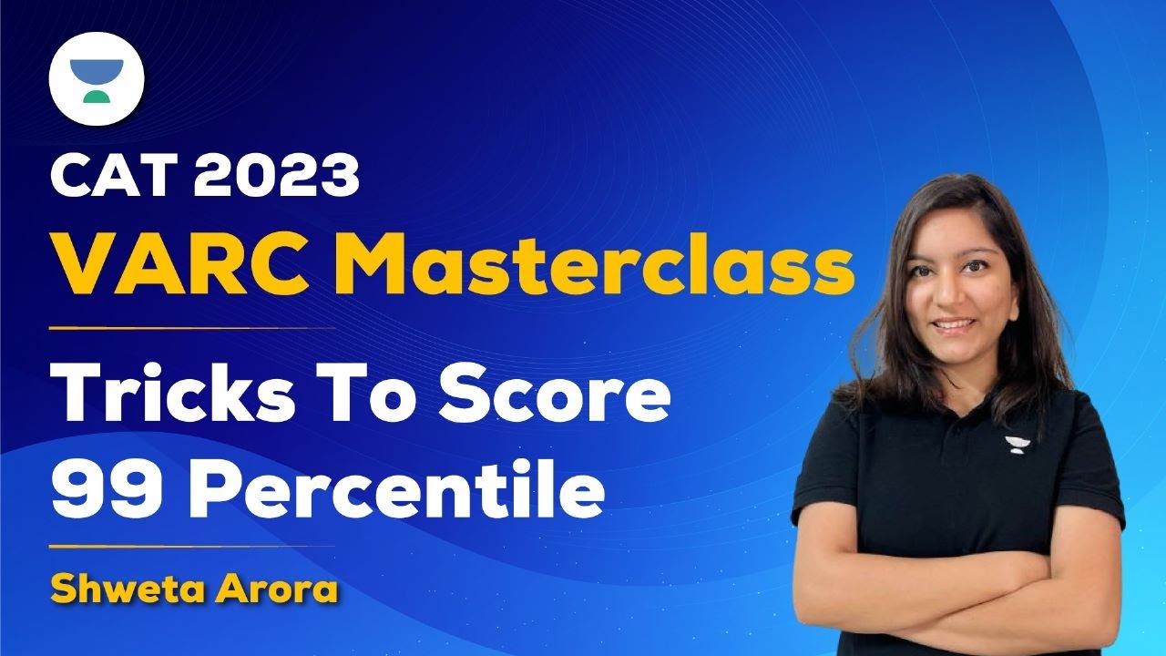 Cat 2023 Varc Masterclass Tricks To Score 99 Percentile In Varc