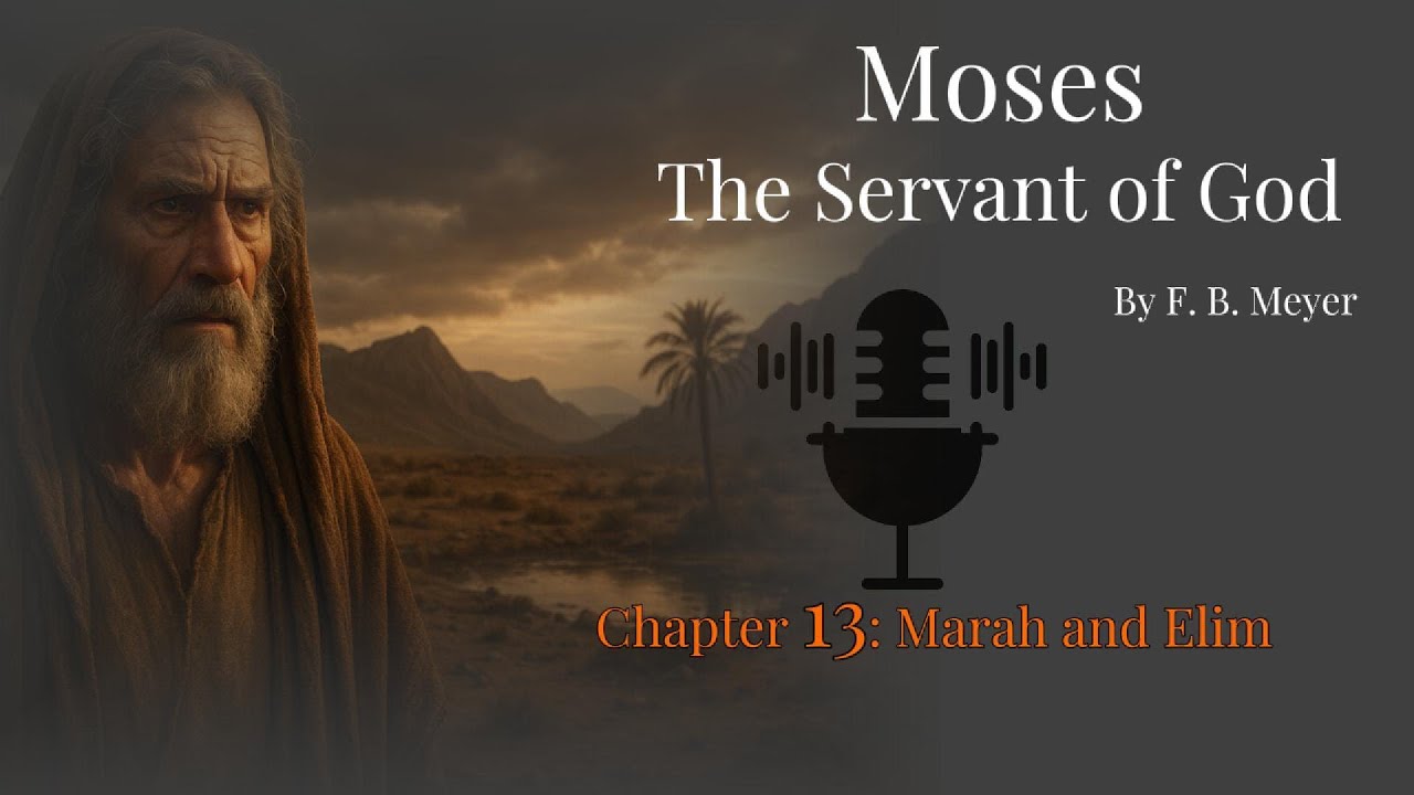 Moses Story | Moses: The Servant of God - Chapter 13 Marah and Elim ...