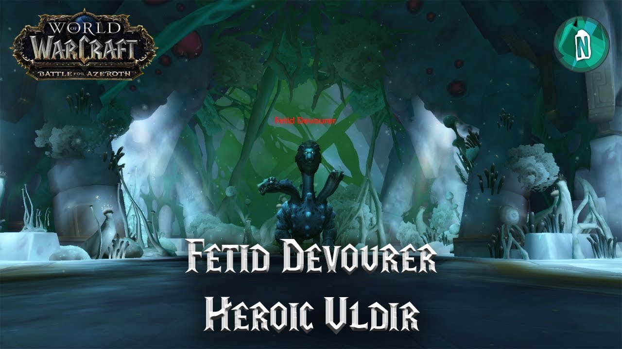 Fetid Devourer - Heroic Uldir - Battle for Azeroth - YouTube