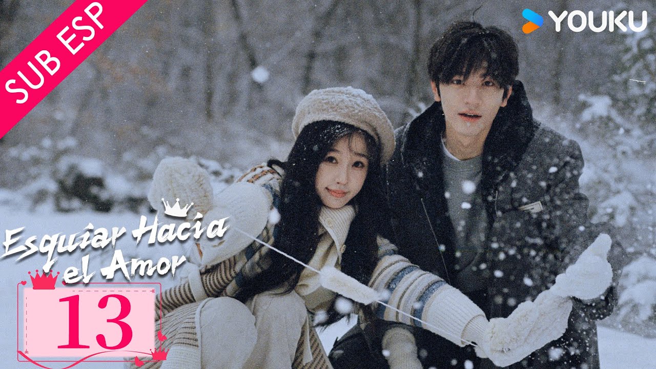 【SUB ESP】Esquiar hacia el amor EP13 | Yu Shuxin / Lin Yi / Fei Qiming ...